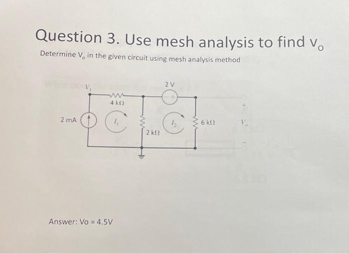 Solved Question 3. Use mesh analysis to find v0 Determine Vo | Chegg.com