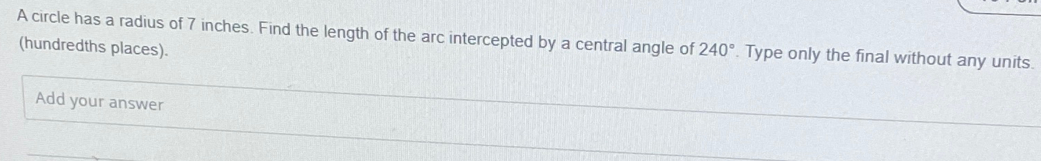 Solved A circle has a radius of 7 ﻿inches. Find the length | Chegg.com