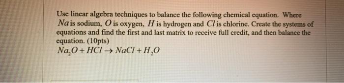 Solved Use linear algebra techniques to balance the | Chegg.com