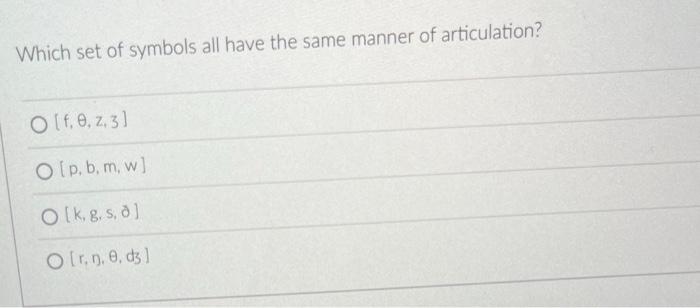 Which set of symbols all have the same manner of | Chegg.com