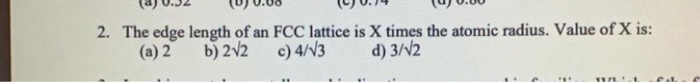 Solved 2. The edge length of an FCC lattice is X times the | Chegg.com