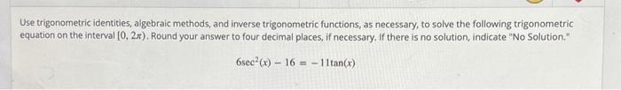 Solved Use trigonometric identities, algebraic methods, and | Chegg.com
