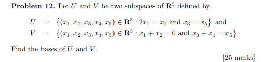 Solved Problem 12. Let U and V be two subspaces of R5 | Chegg.com