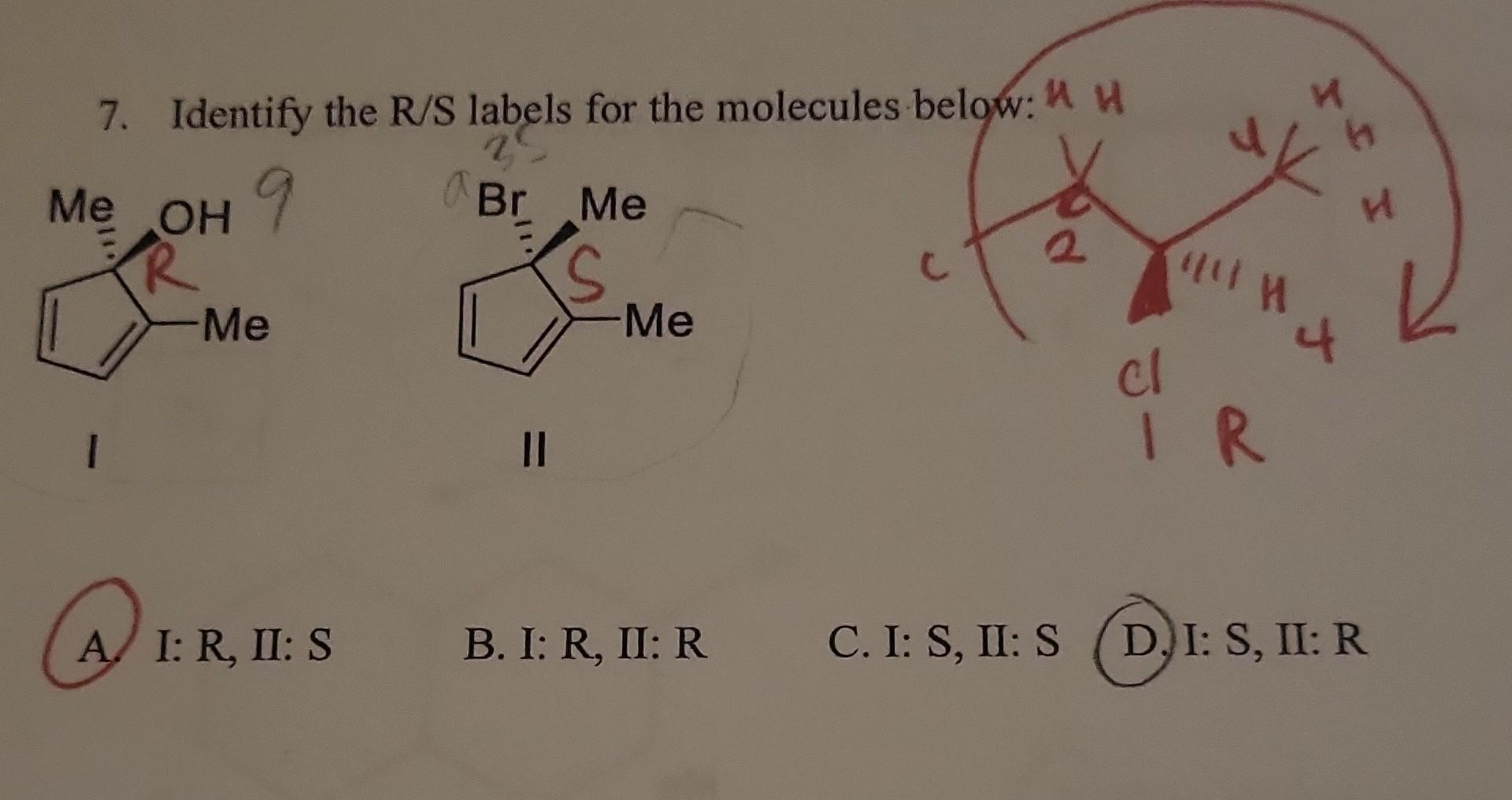 Solved 7. Identify the R/S labels for the molecules I II A. | Chegg.com