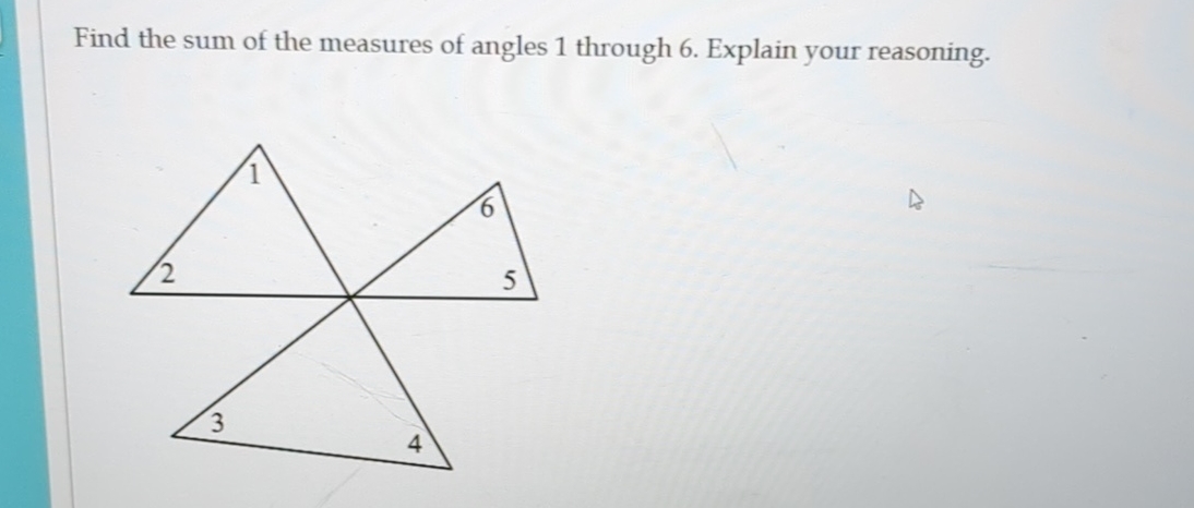Solved Find the sum of the measures of angles 1 ﻿through 6 . | Chegg.com