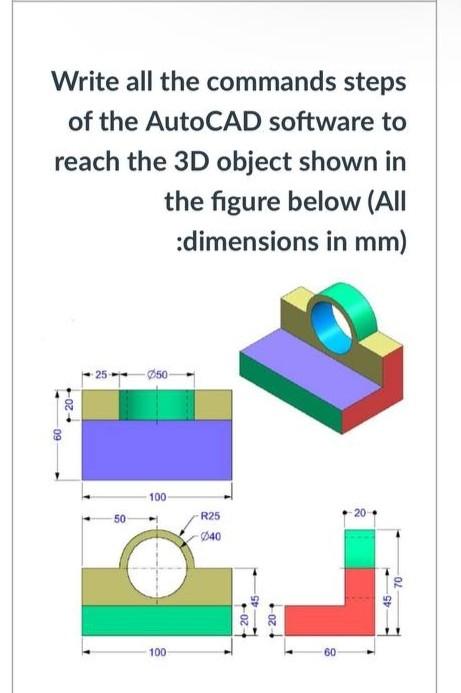 Solved Write all the commands steps of the AutoCAD software | Chegg.com