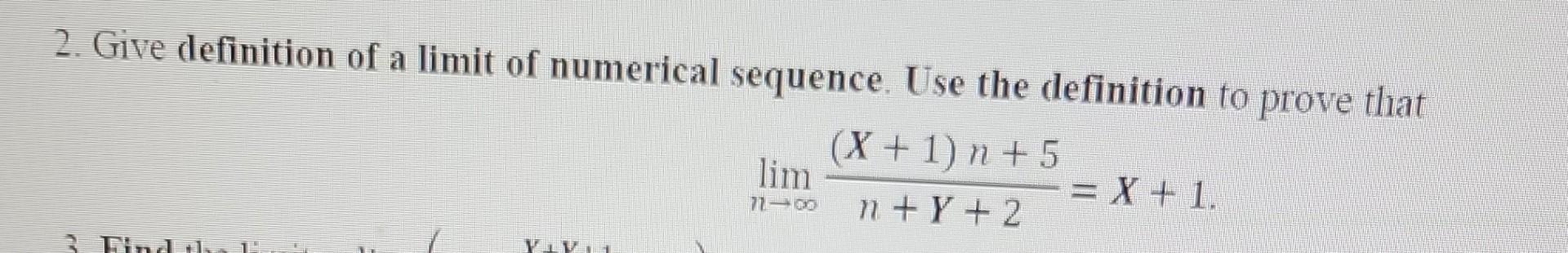 Solved 2. Give definition of a limit of numerical sequence. | Chegg.com