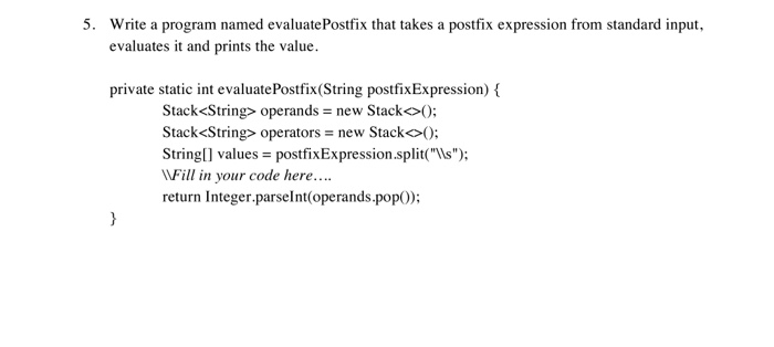 Solved 5. Write a program named evaluate Postfix that takes | Chegg.com