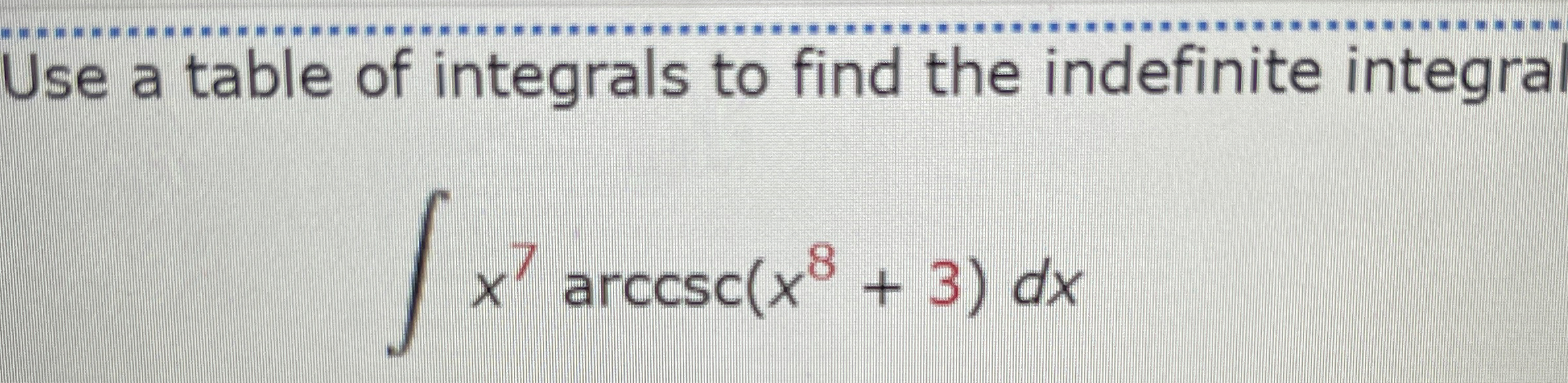 Solved Use a table of integrals to find the indefinite | Chegg.com