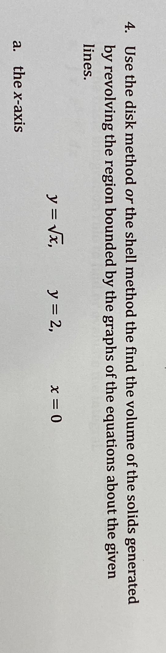 Solved Use the disk method or the shell method the find the | Chegg.com