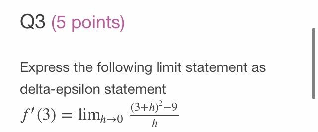 Solved Q3 (5 points) Express the following limit statement | Chegg.com
