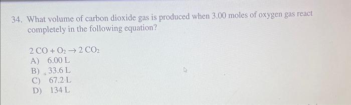 Solved 34. What volume of carbon dioxide gas is produced | Chegg.com