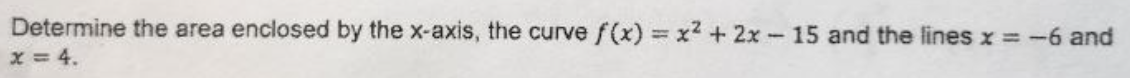 Solved Determine the area enclosed by the x-axis, the curve | Chegg.com