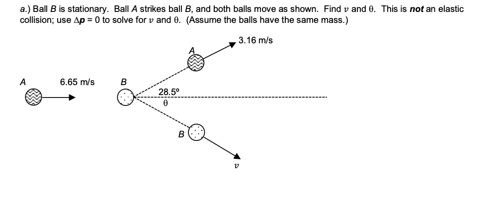 Solved a.B is ﻿stationary. Ball A strikes ball B, ﻿and both | Chegg.com