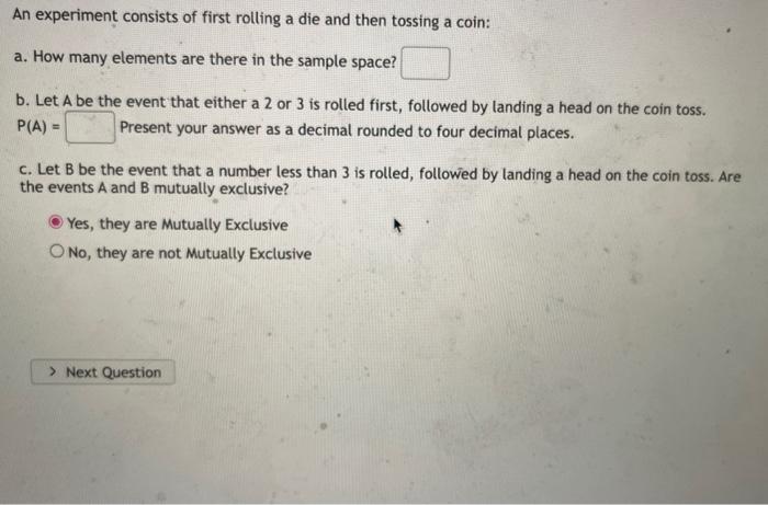 Solved An experiment consists of first rolling a die and | Chegg.com