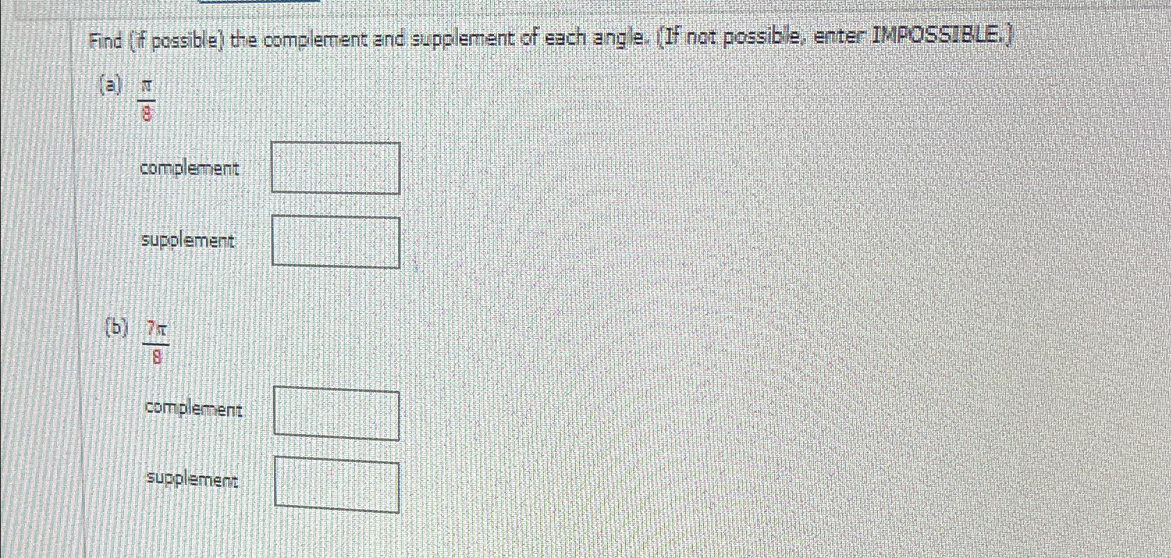 Solved Find (f possble) ﻿the complement and supplement of | Chegg.com