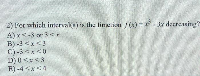 Solved 2) For which interval(s) is the function f(x)=x3−3x | Chegg.com