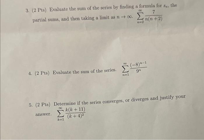Solved 3. (2 Pts) Evaluate the sum of the series by finding | Chegg.com