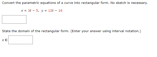 Solved Convert the parametric equations of a curve into | Chegg.com
