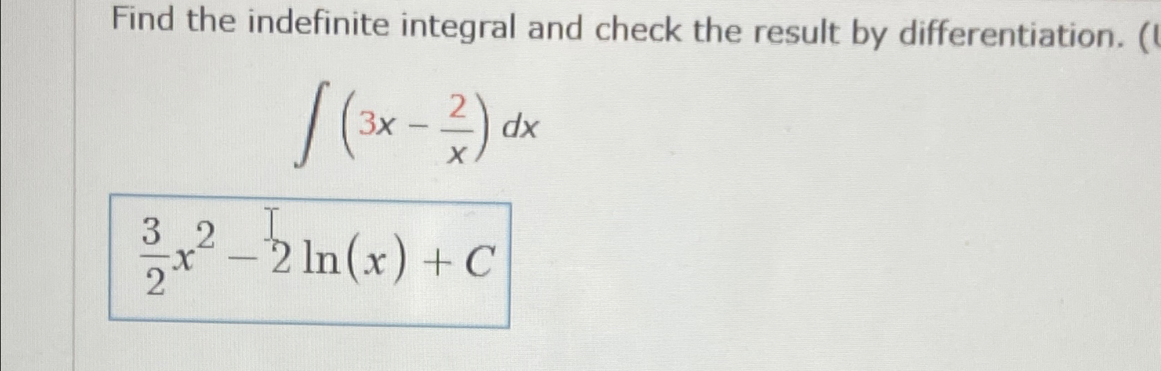 Solved Find the indefinite integral and check the result by | Chegg.com
