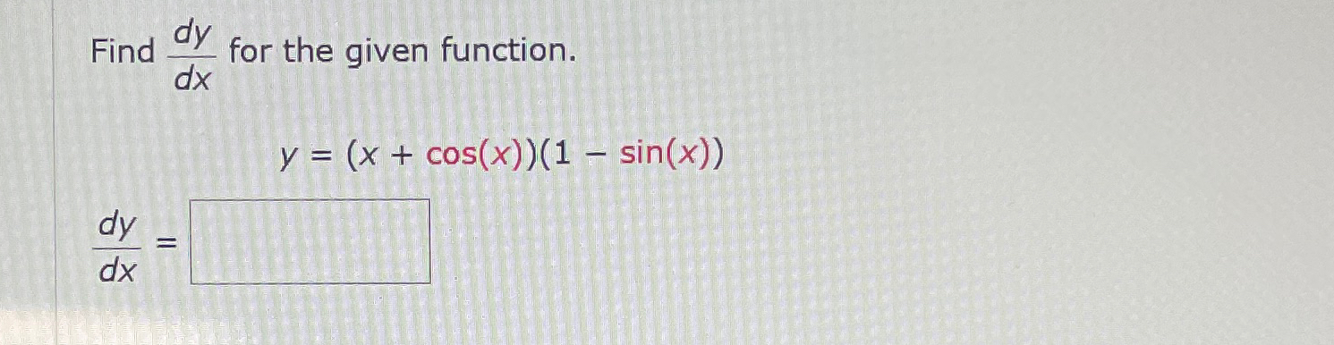 Solved Find dydx ﻿for the given | Chegg.com