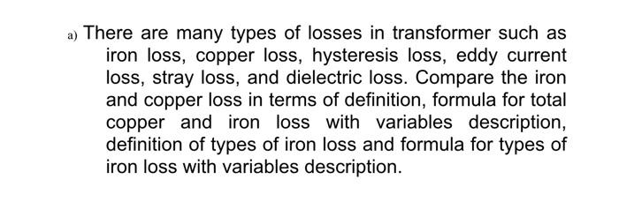 Solved a) There are many types of losses in transformer such | Chegg.com