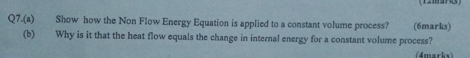 Solved Q7.(a) (b) Show how the Non Flow Energy Equation is | Chegg.com