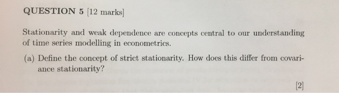 Solved QUESTION 5 (12 marks] Stationarity and weak | Chegg.com