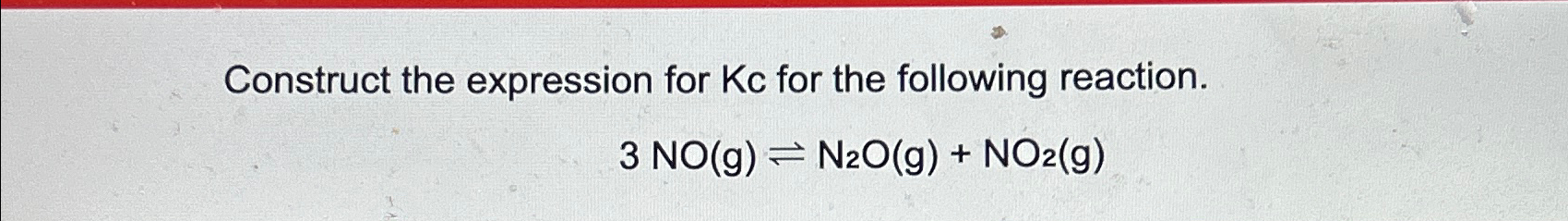 Solved Construct the expression for Kc ﻿for the following | Chegg.com