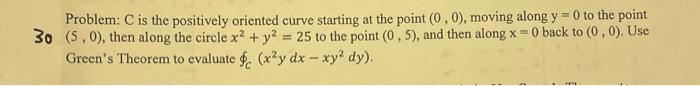 Solved Problem: C is the positively oriented curve starting | Chegg.com