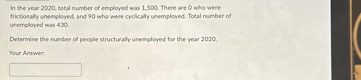 Solved In the year 2020 , ﻿total number of employed was | Chegg.com