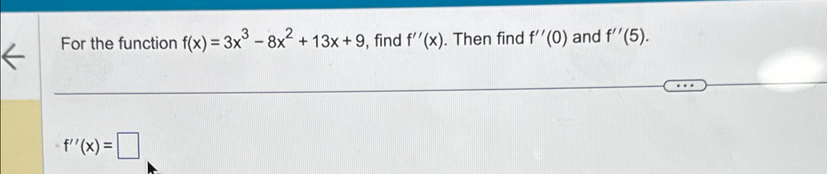 Solved For the function f(x)=3x3-8x2+13x+9, ﻿find f''(x). | Chegg.com