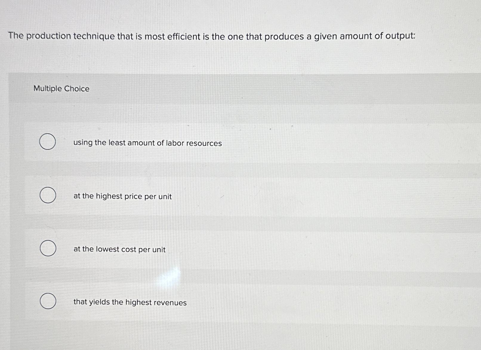 Solved The production technique that is most efficient is | Chegg.com
