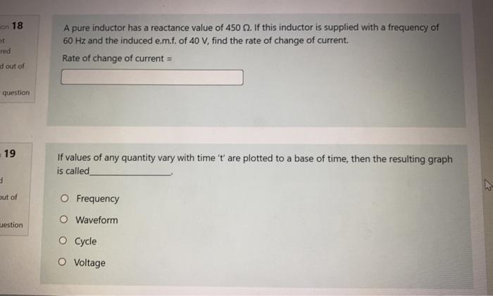 Solved on 18 A pure inductor has a reactance value of 450. | Chegg.com
