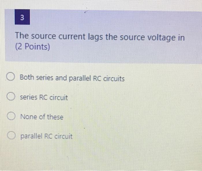Solved 3 The source current lags the source voltage in (2 | Chegg.com