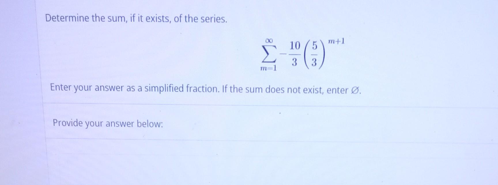 Solved Determine the sum, if it exists, of the series. | Chegg.com