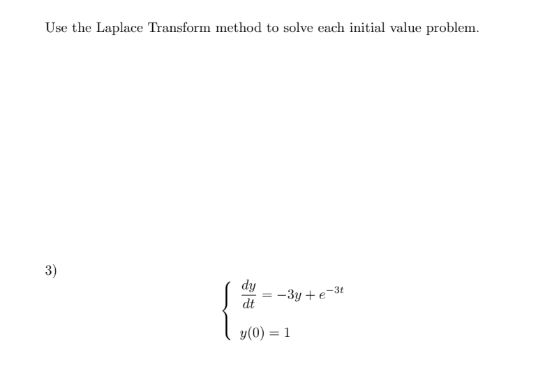 Solved Use the Laplace Transform method to solve each | Chegg.com