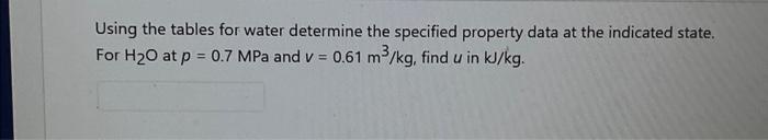 Solved Using the tables for water determine the specified | Chegg.com