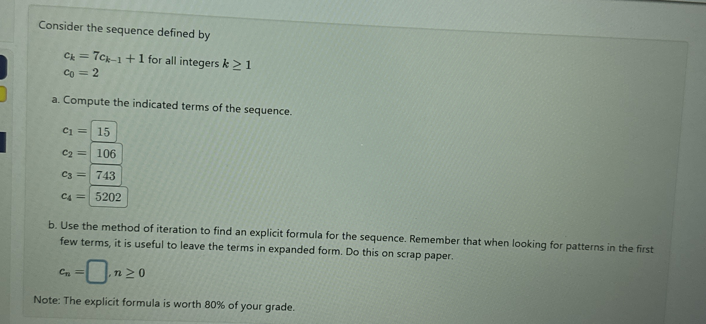 Solved Consider the sequence defined byck=7ck-1+1 ﻿for all | Chegg.com