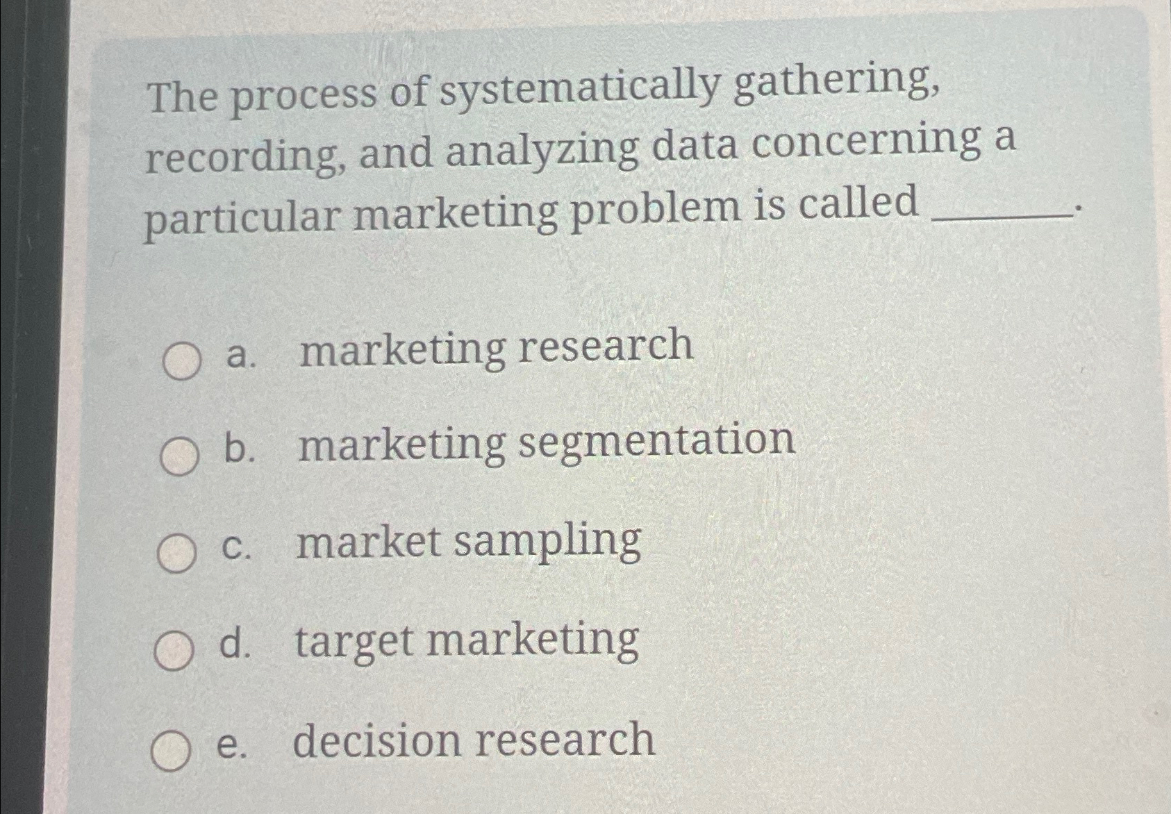 Solved The process of systematically gathering, recording, | Chegg.com