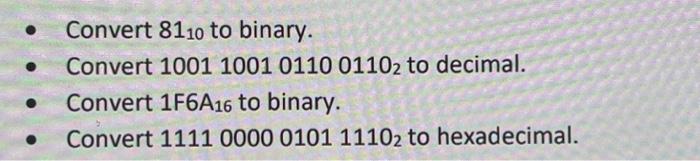 Solved - Convert 8110 to binary. - Convert 10011001011001102 | Chegg.com