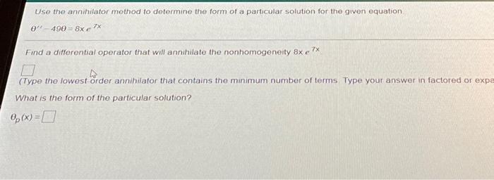 Solved Use the annihilator method to determine the form of a | Chegg.com