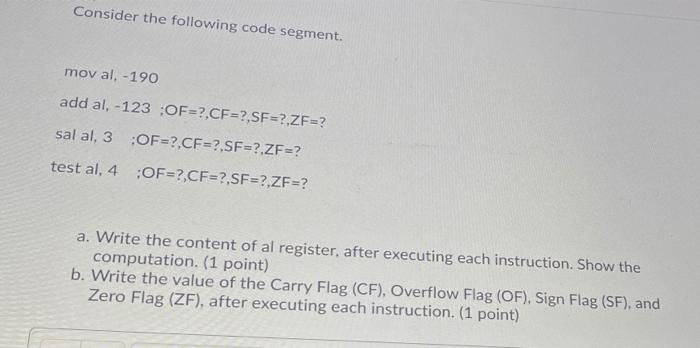 Solved Consider the following code segment. mov al. -190 add | Chegg.com