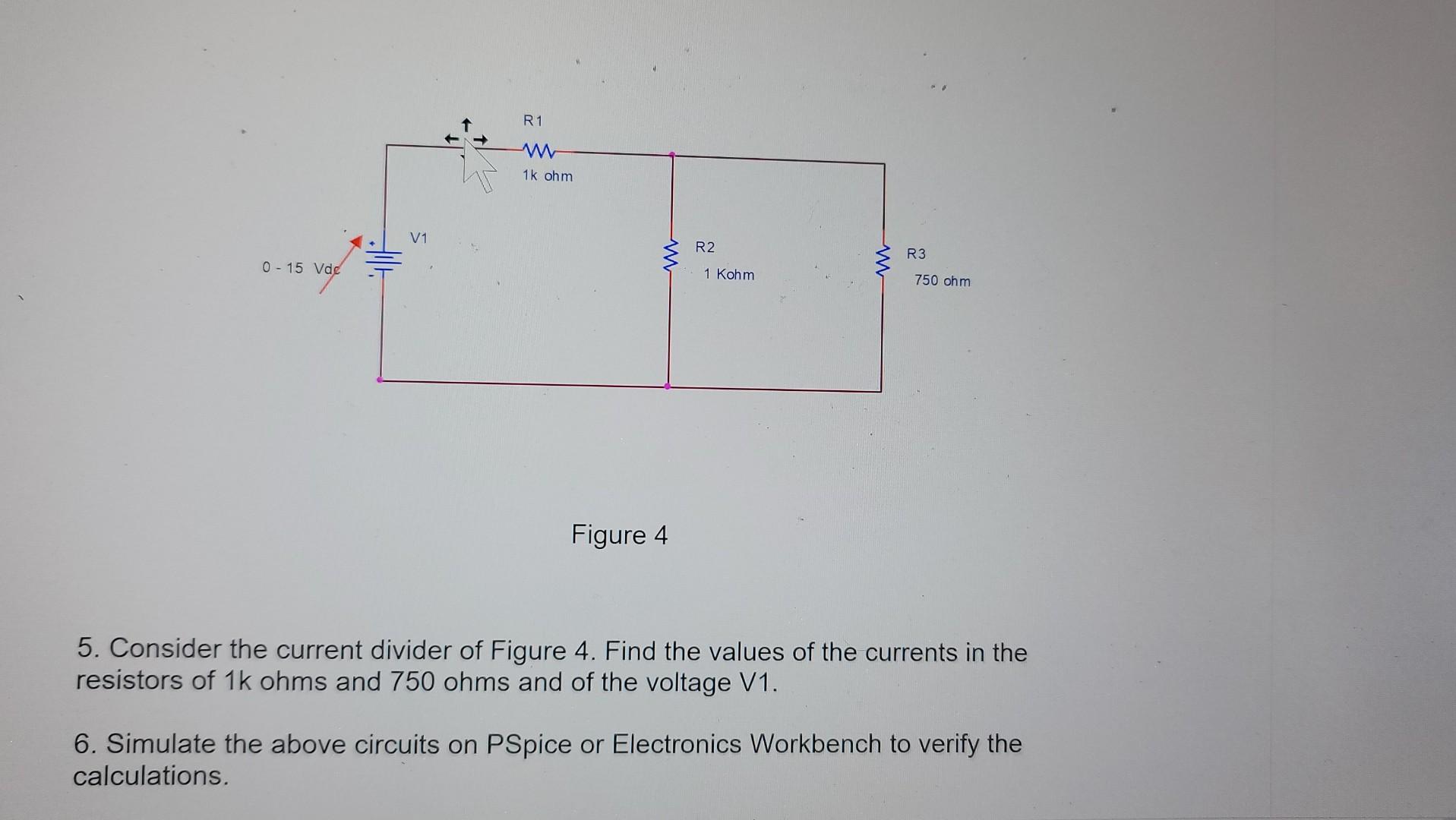 Solved 0-15 Vde V1 R1 1k ohm Figure 4 R2 1 Kohm www R3 750 | Chegg.com