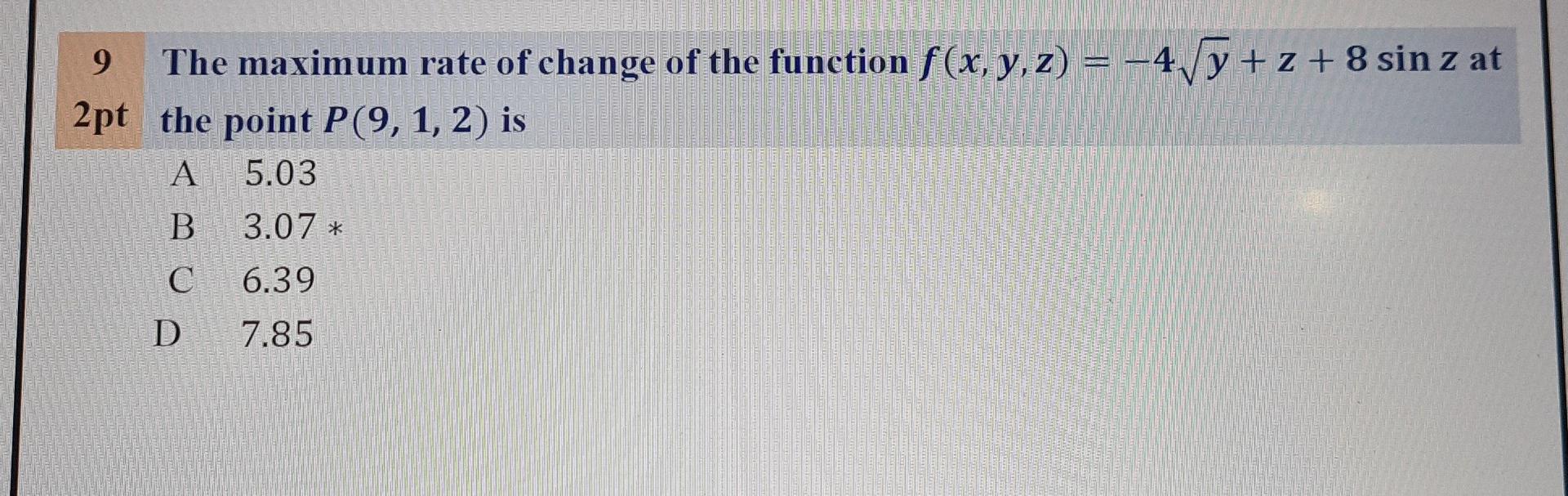 Solved 9 The maximum rate of change of the function f(x, y, | Chegg.com