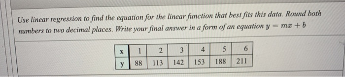 Solved Use linear regression to find the equation for the | Chegg.com