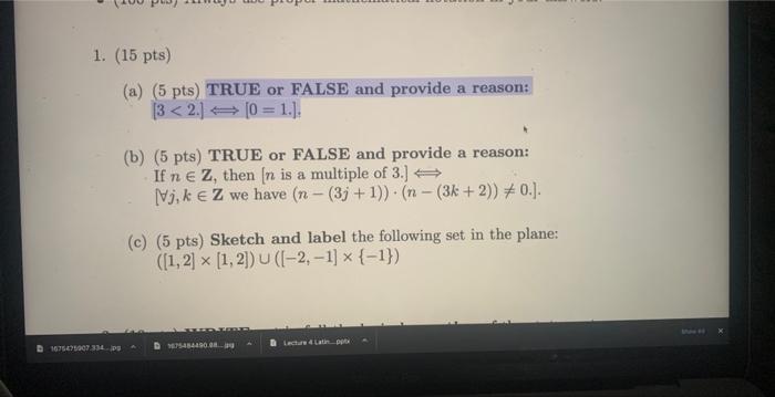 Solved 1. (15 pts) (a) (5 pts) TRUE or FALSE and provide a | Chegg.com