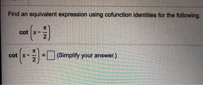 Solved Find an equivalent expression using cofunction | Chegg.com