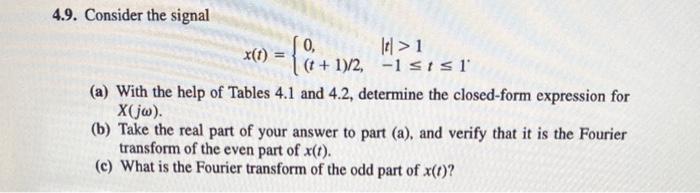Solved 4.9. Consider the signal x(t)={0,(t+1)/2,∣t∣>1−1≤t≤1 | Chegg.com