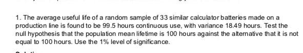 Solved 1. The average useful life of a random sample of 33 | Chegg.com